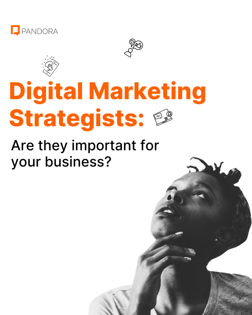 Digital marketing strategist: Are they important for your business? - Pandora Agency Ltd