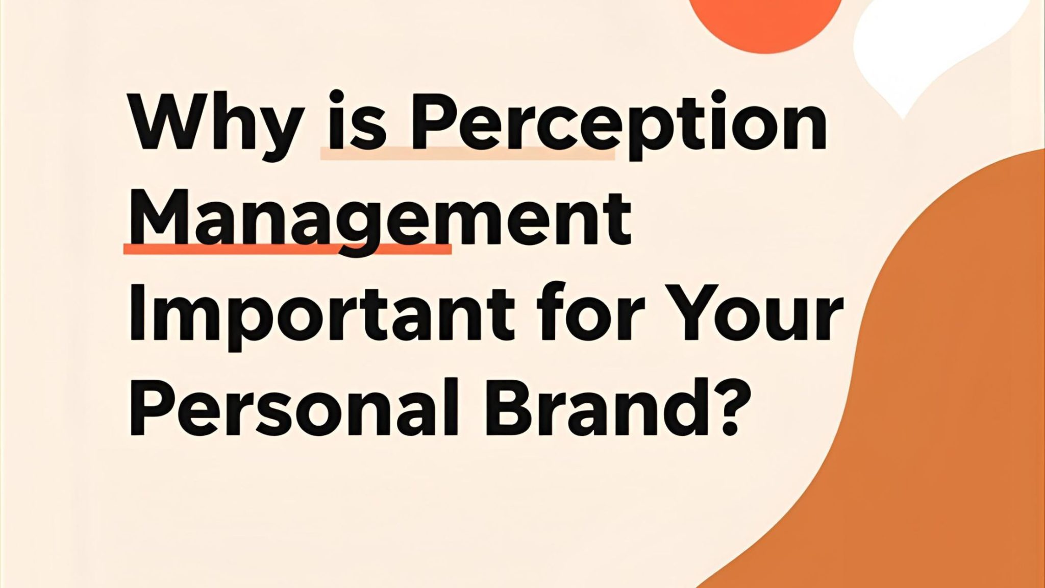 Why Is Perception Management Important for Your Personal Brand ...
